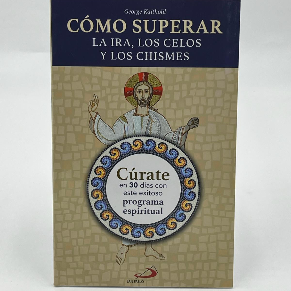 COMO SUPERAR LA IRA, LOS CELOS Y... – Christ Missionary Catholic Gifts ...