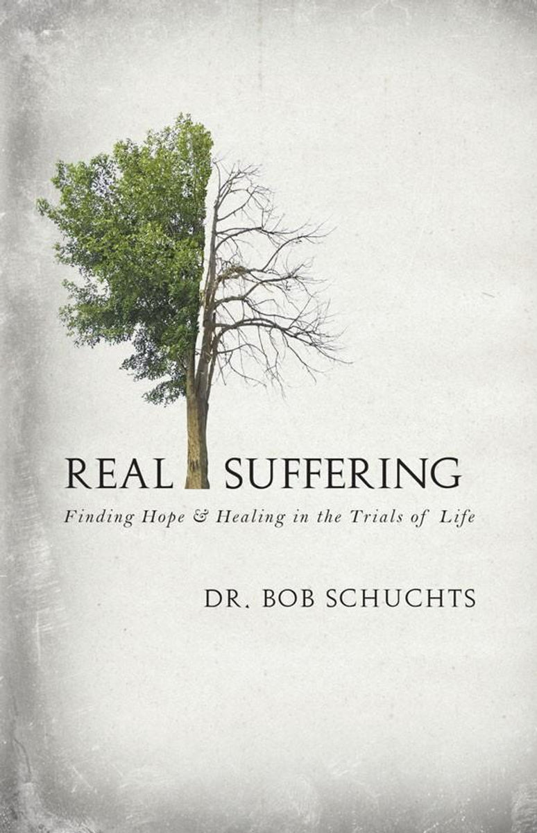 Real Suffering: Finding Hope & Healing in the Trials of Life – Christ ...